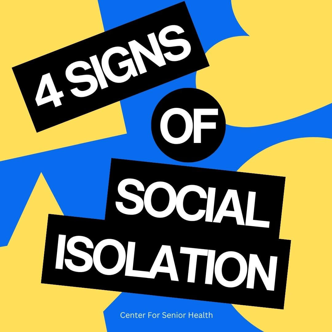 Signs You Are Isolating Yourself - Center For Senior Health